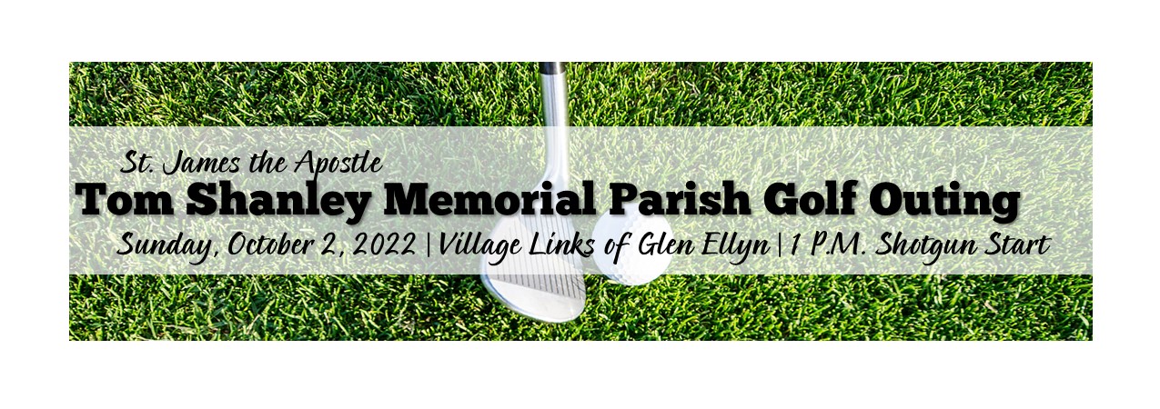 Register for the Tom Shanley Memorial Golf Outing after Mass in the ...